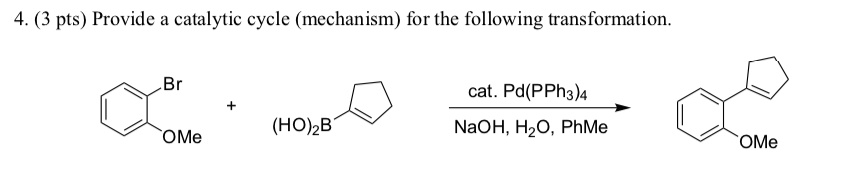 SOLVED: 4. (3 pts) Provide a catalytic cycle (mechanism) for the ...