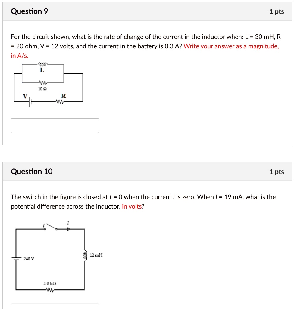 SOLVED: Question 9 For the circuit shown, what is the rate of change of the current in the ...
