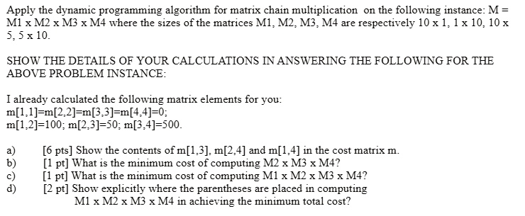 SOLVED: Apply the dynamic programming algorithm for matrix chain ...