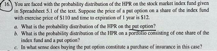 SOLVED: You are faced with the probability distribution of the HPR on ...