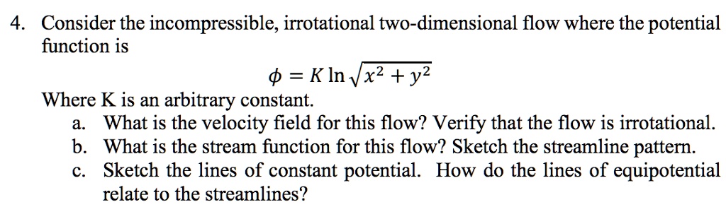 SOLVED: Consider the incompressible, irrotational two-dimensional flow where the potential ...