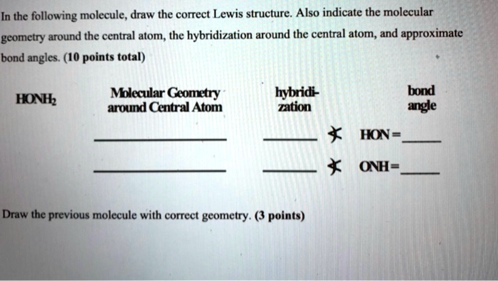 SOLVED: In the following molecule; draw the correct Lewis structure. Also indicate the molecular ...