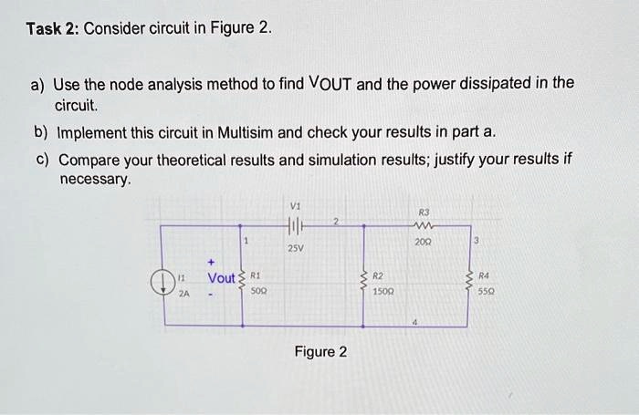 Task 2: Consider circuit in Figure 2. a) Use the node analysis method to find VOUT and the power ...