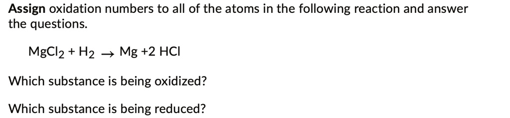 SOLVED: Assign oxidation numbers to all of the atoms in the following ...