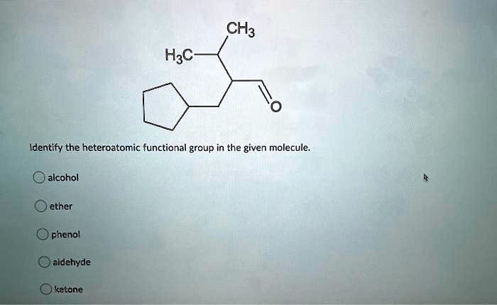 SOLVED: CH3 H3C Identify the heteroatomic functional group in the given molecule: alcohol ether ...