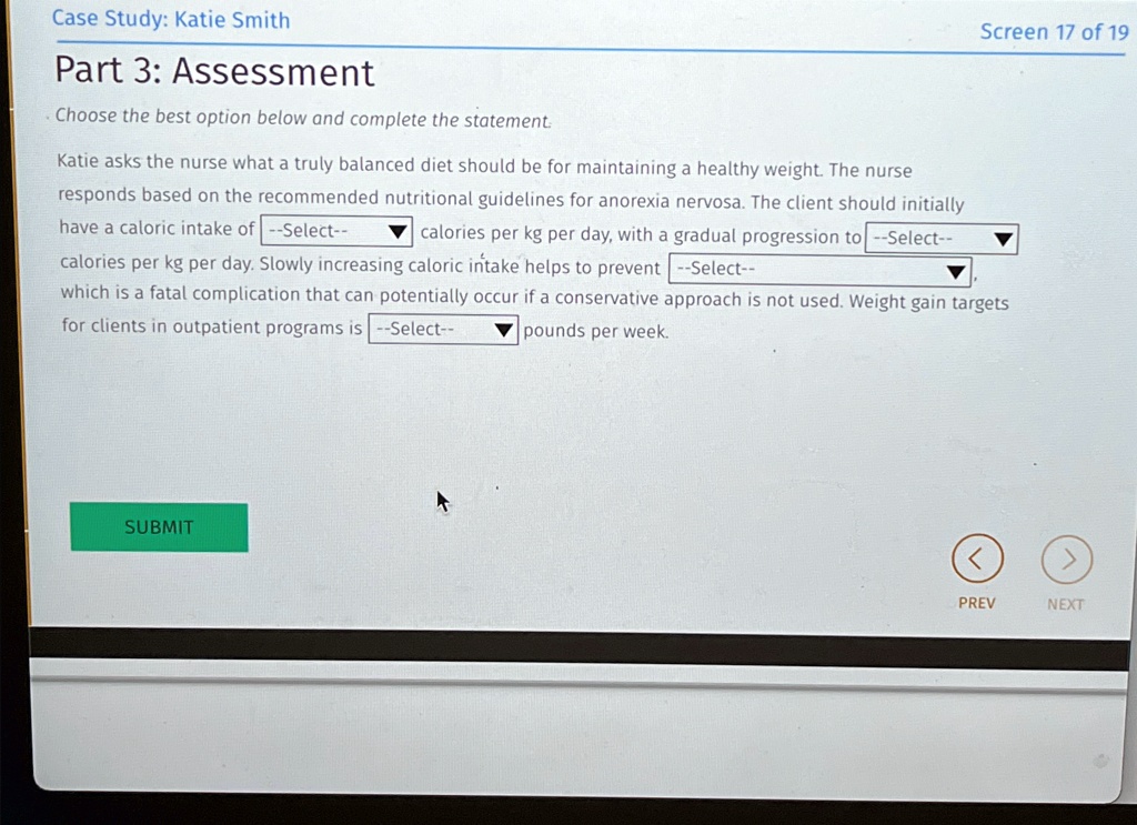 SOLVED: Case Study: Katie Smith Screen 17 of 19 Part 3: Assessment Choose the best option below ...