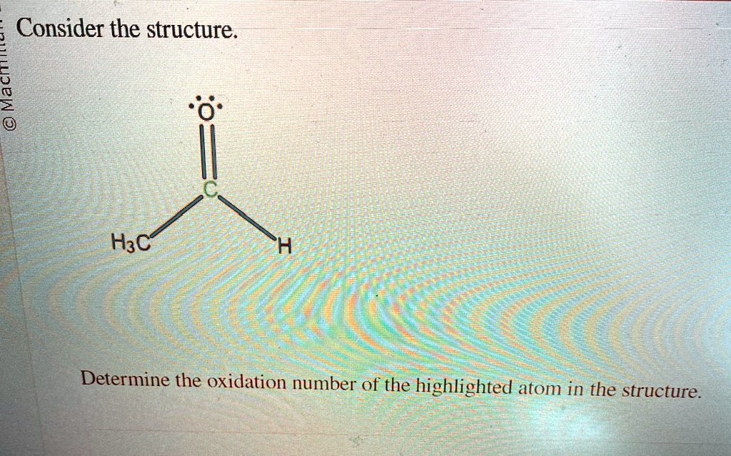Consider the structure. H3C Determine the oxidation number of the ...