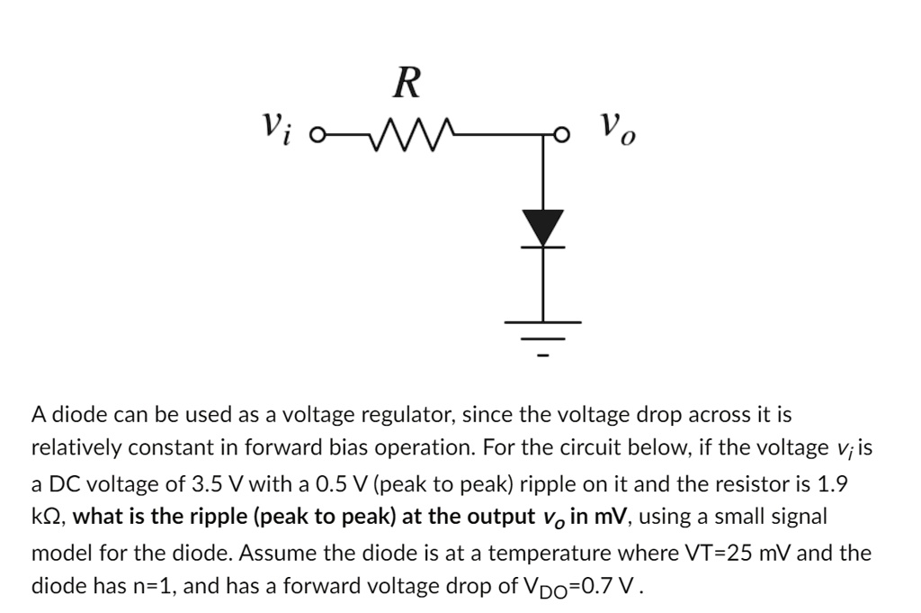 a diode can be used as a voltage regulator since the voltage drop ...