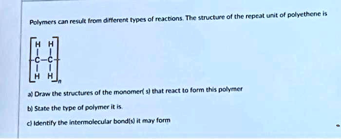 Polymers can result from different types of reactions. The structure of ...