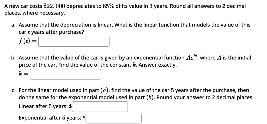 SOLVED: A new car costs 22,000 depreciates to 85% of its value in 3 ...