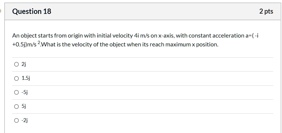 Solved Question 18 2 Pts An Object Starts From Origin With Initial