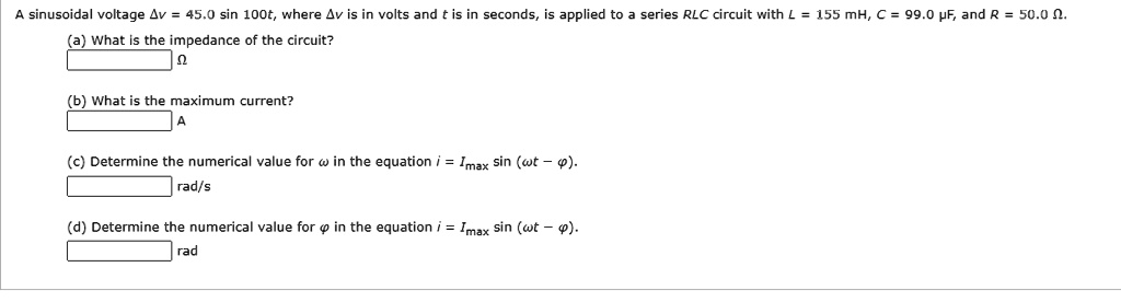 SOLVED: sinusoidal voltage Av 45.0 sin OOt, where Av is in volts and is ...