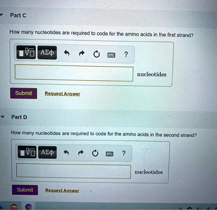 SOLVED: Part D How many nucleotides are required to code for the amino acids in the first strand ...