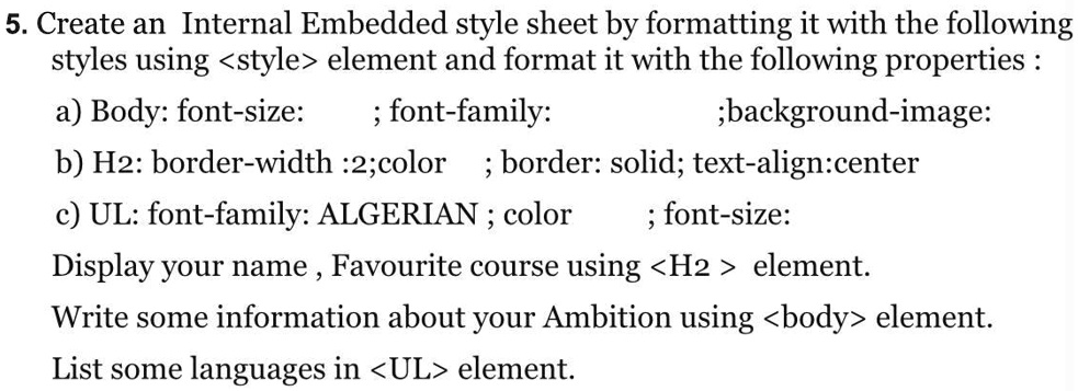 Solved 5 Create An Internal Embedded Style Sheet By Formatting It With The Following Styles