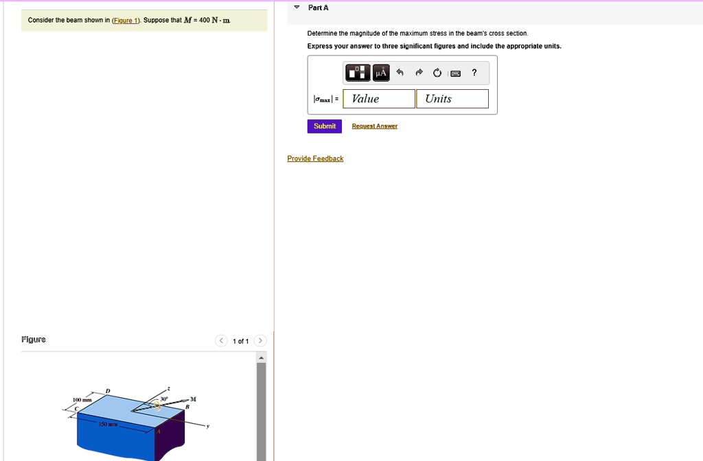 Part A Consider the beam shown in (Figure 1). Suppose that M = 400 N ...