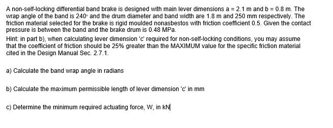 SOLVED: A non-self-locking differential band brake designed with main ...