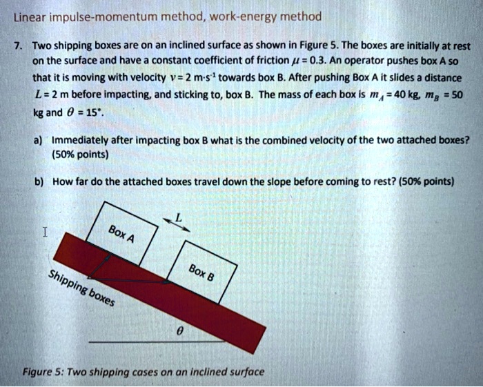 SOLVED: Linear impulse-momentum method, work-energy method 7. Two ...