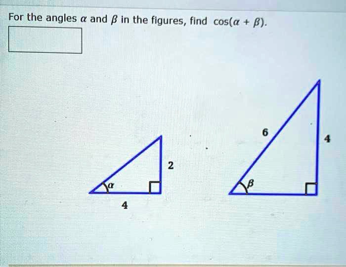SOLVED: For the angles and B in the figures, find cos(a + B)