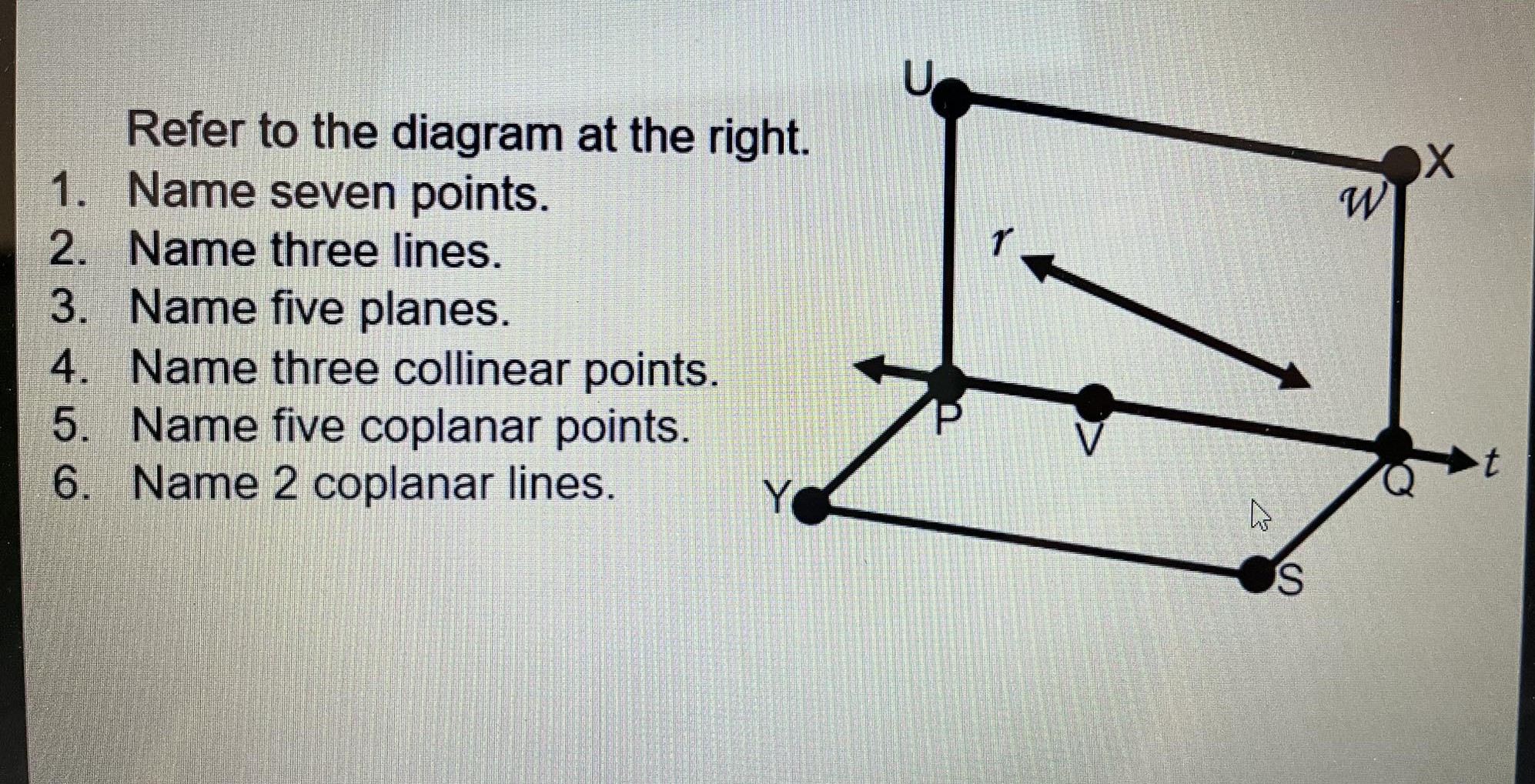 Solved Refer To The Diagram At The Right 1 Name Seven Points 2 Name Three Lines 3 Name 
