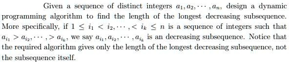 Solved Given A Sequence Of Distinct Integers N Design A Dynamic Programming Algorithm To Find