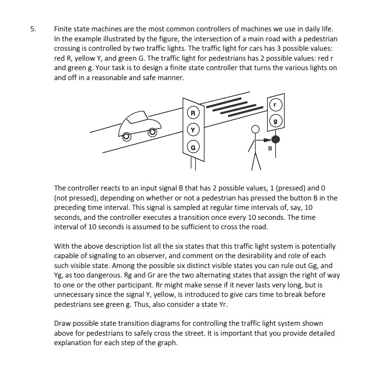 SOLVED: Finite state machines are the most common controllers of ...