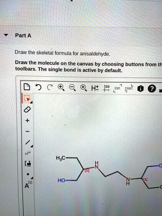 SOLVED: Draw the skeletal formula for anisaldehyde. Draw the molecule ...
