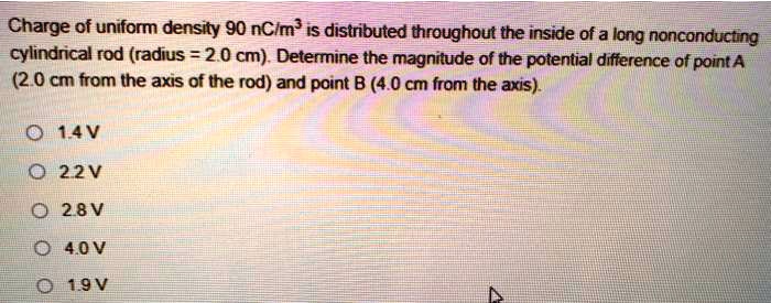 SOLVED: Charge of uniform density 90 nC/m^3 is distributed throughout the inside of a long ...