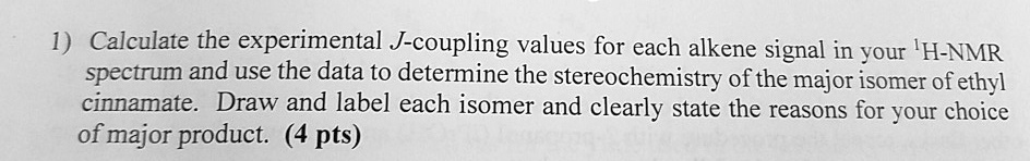 SOLVED: 1) Calculate the experimental J-coupling values for each alkene ...