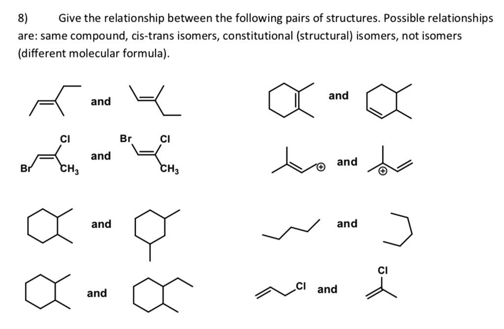 SOLVED: 8) Give the relationship between the following pairs of structures. Possible ...