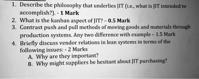 1. Describe the philosophy that underlies JIT, i.e., what is JIT ...