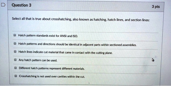 Question 3 Select all that is true about crosshatching, also known as ...