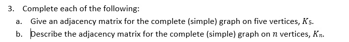 SOLVED:Complete each ofthe following: Give an adjacency matrix for the ...