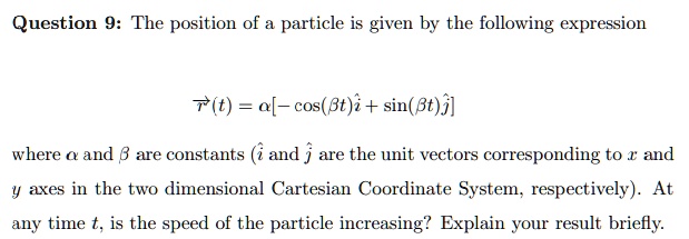question 9 the position of a particle is given by the following ...