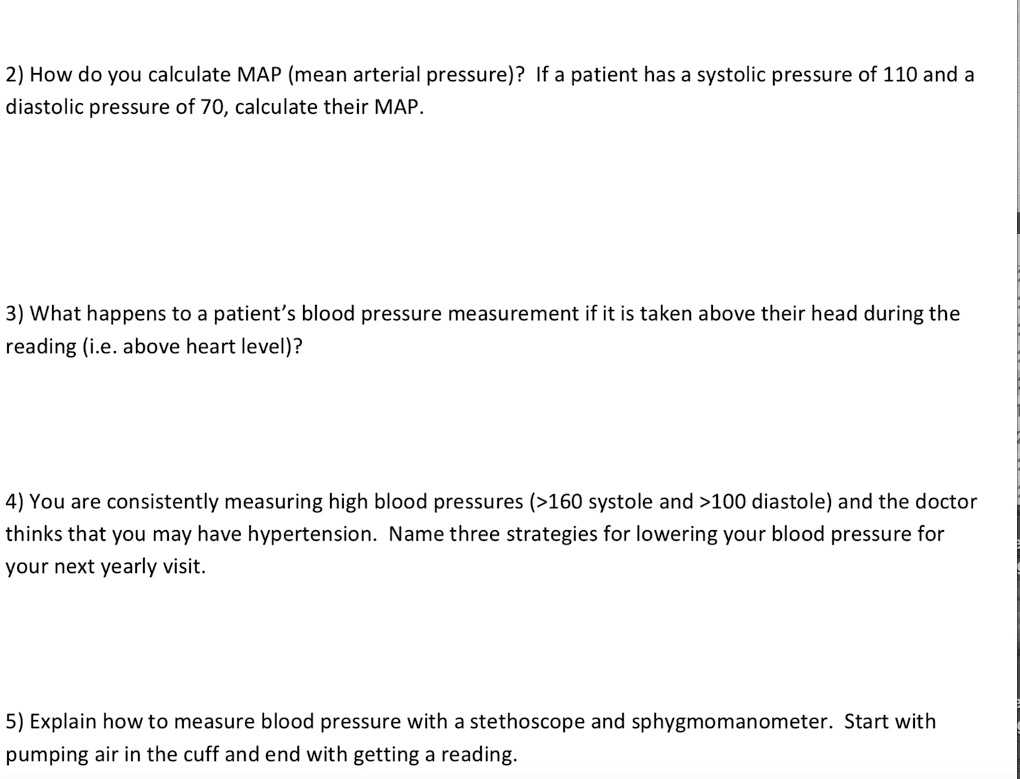 2) How do you calculate MAP (mean arterial pressure)? If a patient has ...