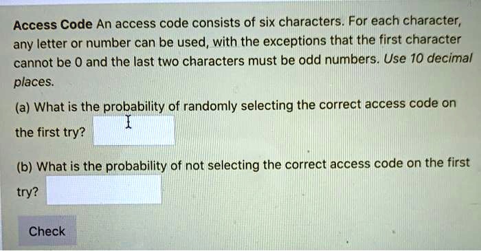 Access Code An access code consists of six characters. For each ...