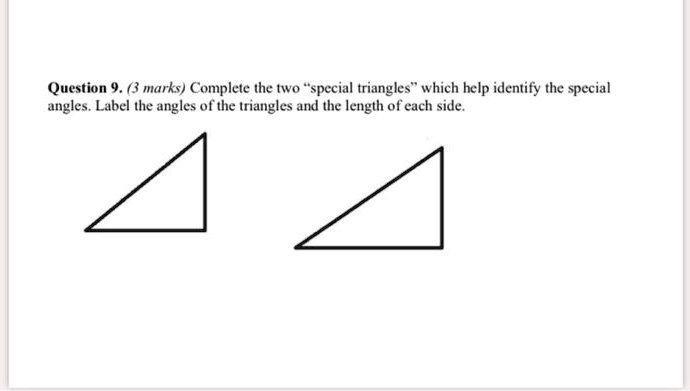 SOLVED:Question 9. (3 marks) Complete the two "special triangles which ...