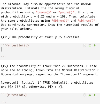 SOLVED: The binomial may also be approximated via the normal distribution. Estimate the ...