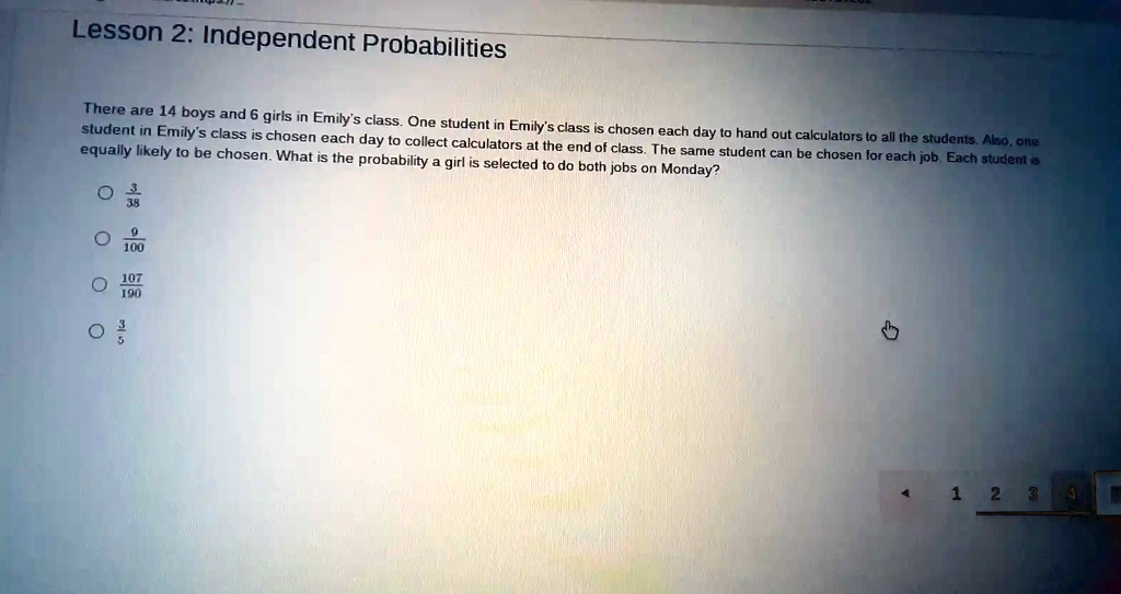 SOLVED: Lesson 2: Independent Probabilities There are 14 boys and 6 ...
