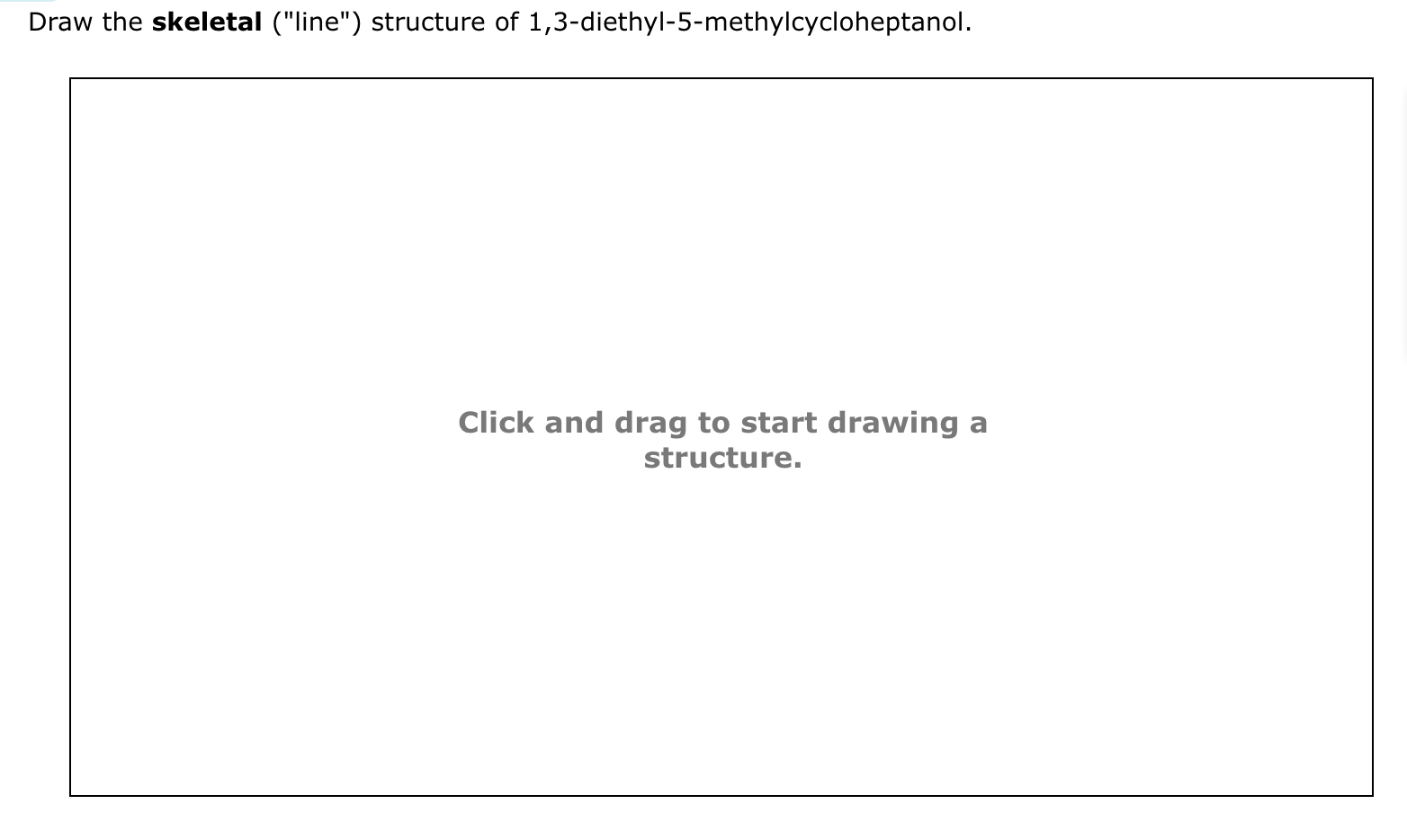 Draw the skeletal ("line") structure of...