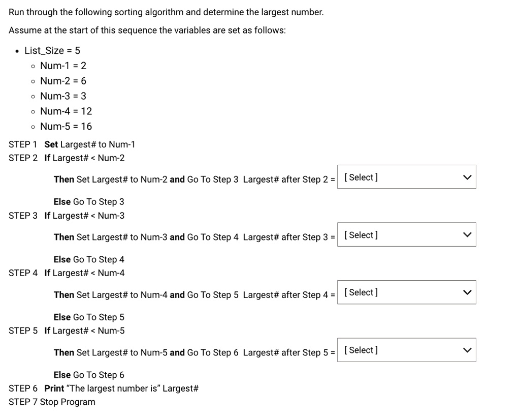 Solved Run Through The Following Sorting Algorithm And Determine The Largest Number Assume At