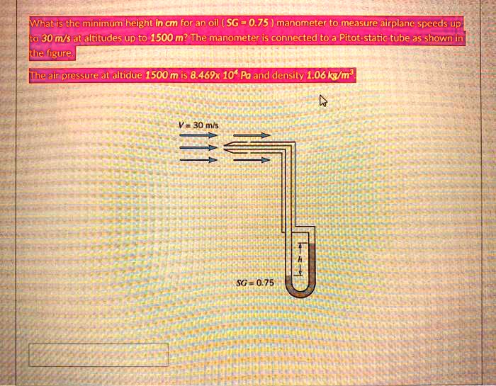What is the minimum height in cm for an oil (SG = 0.75) manometer to ...
