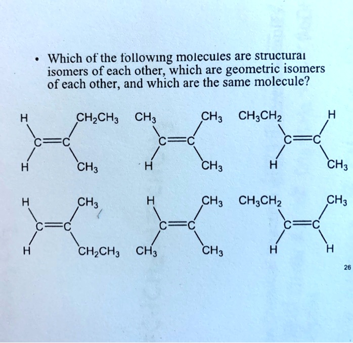 SOLVED: Which of the following molecules are structural isomers of each ...