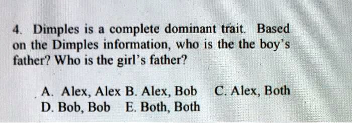 dimples is complete dominant trait based on the dimples information who ...