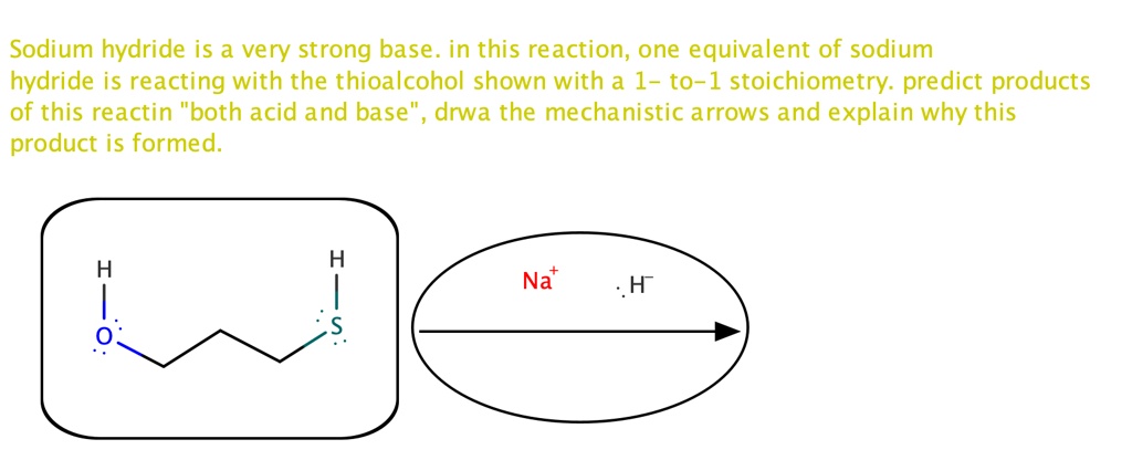SOLVED:Sodium hydride is a very strong base. in this reaction; one ...