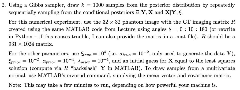using a gibbs sampler draw k 1000 samples from the posterior distribution by repeatedly ...