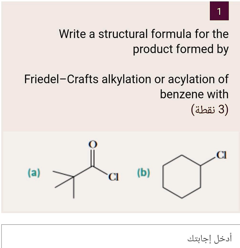 write a structural formula for the product formed by friedel crafts ...