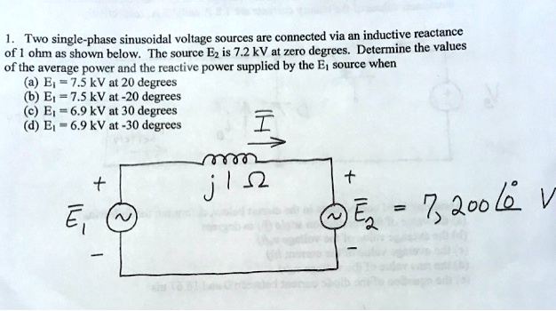 SOLVED: Two single-phase sinusoidal voltage sources are connected via an inductive reactance ...