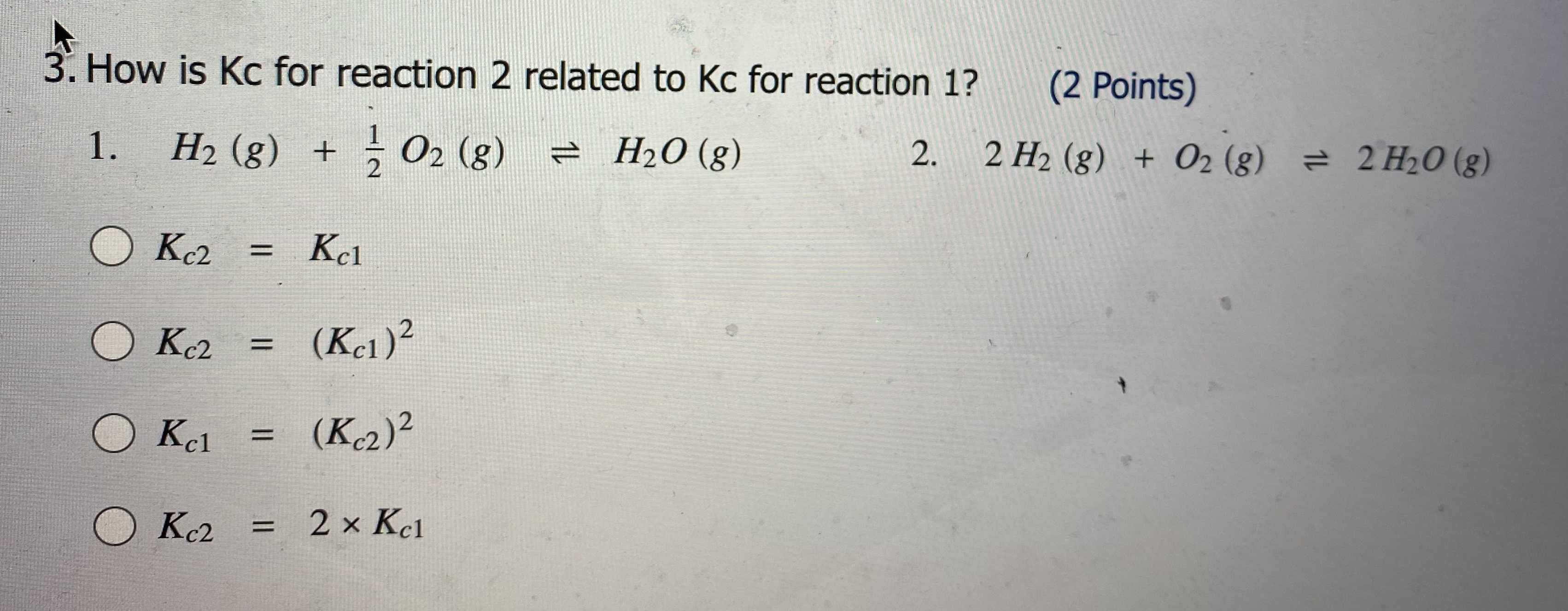 SOLVED: 3. How is Kc for reaction 2 related to Kc for reaction 1 ? (2 ...