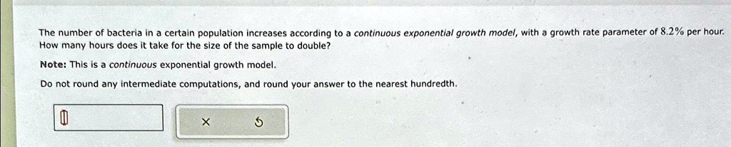 SOLVED: The number of bacteria in a certain population increases ...