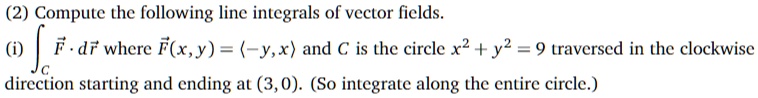 SOLVED: Compute the following line integrals of vector fields. F .di ...